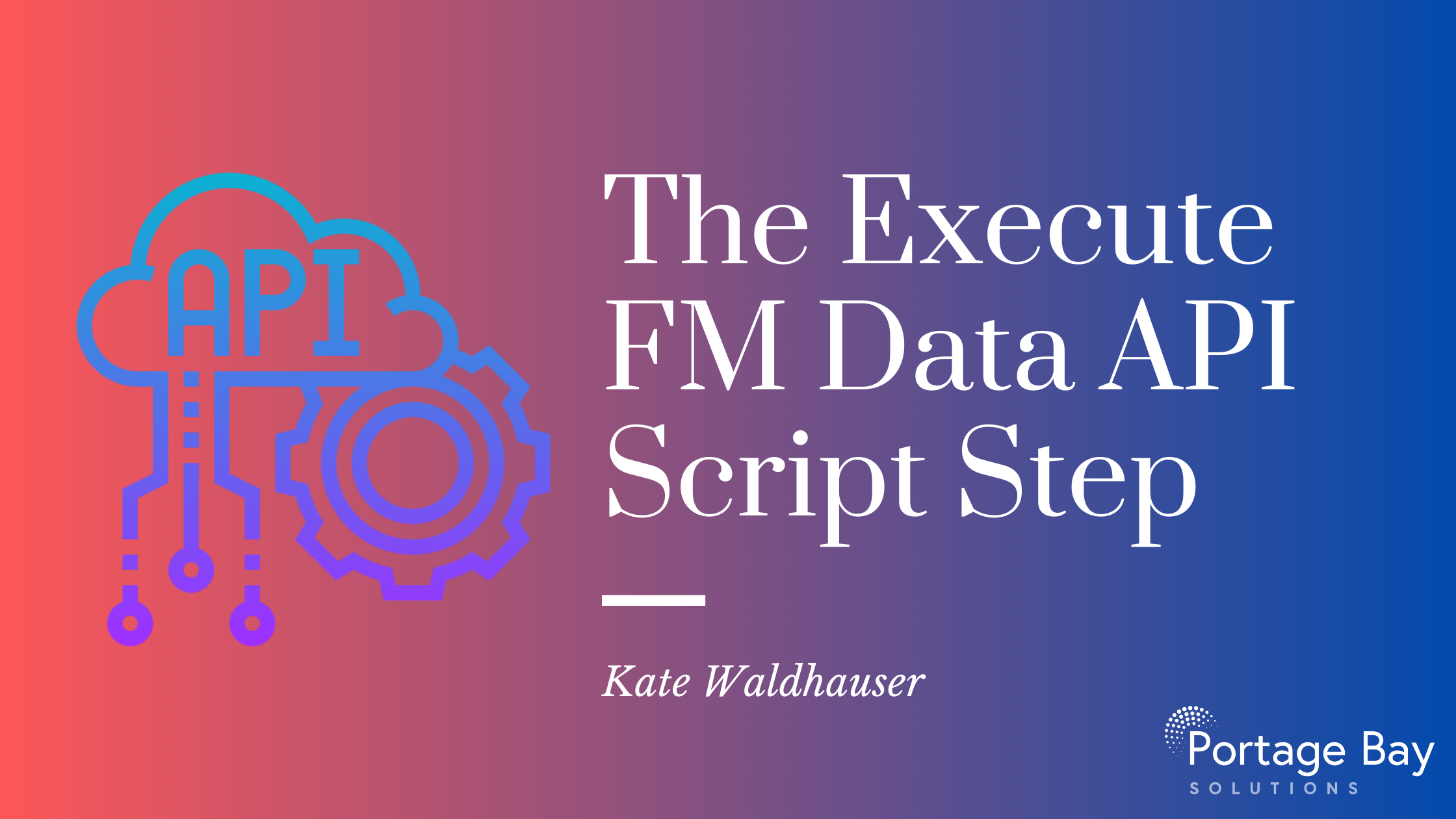 The Execute Fm Data Api Script Step A Use Case Portage Bay Solutions Filemaker Database