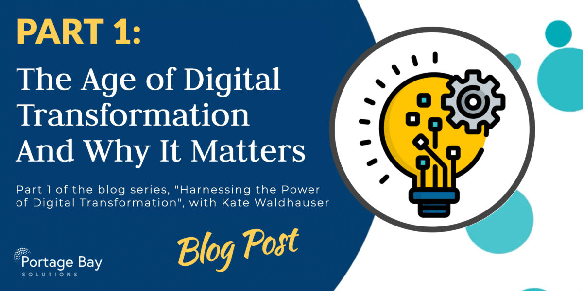 The Age of Digital Transformation and Why it Matters (part 1 of 4 ...