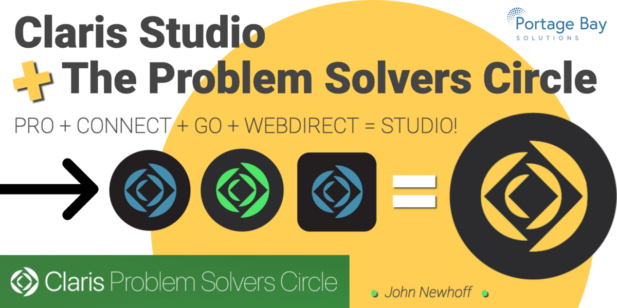 Announcing Claris Studio + The Problem Solvers Circle | Portage Bay Solutions | FileMaker ...
